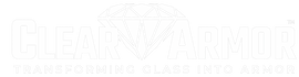 Clear-Armor | Transforming Your Glass Into Armor