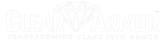 Clear-Armor | Transforming Your Glass Into Armor